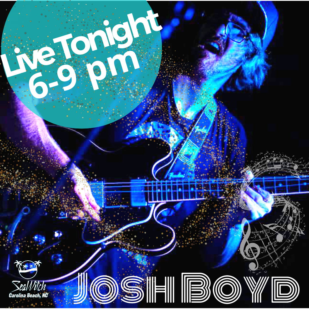 Josh Boyd - SeaWitch Tiki Bar | Live Music | Carolina Beach NC